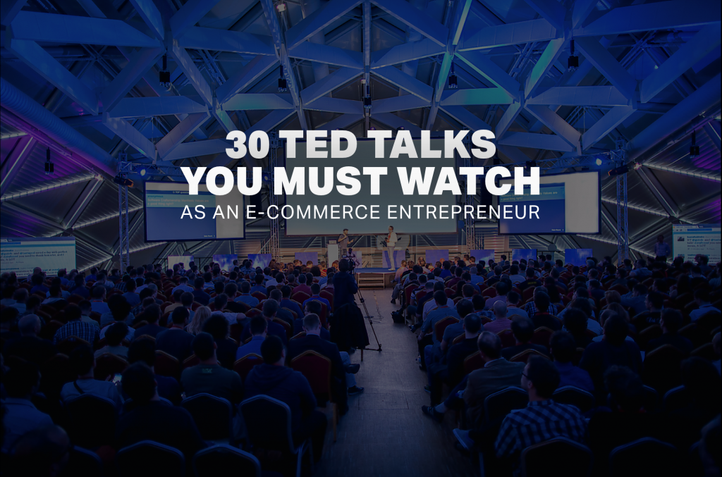 30 TED Talks You Must Watch as an Ecommerce Entrepreneur - Pixc